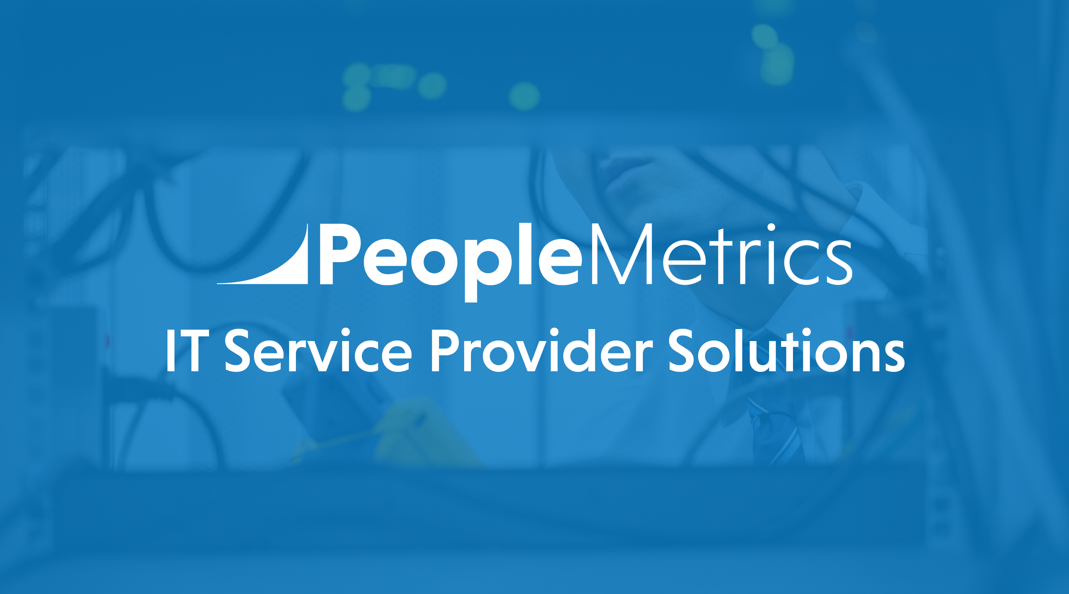 PeopleMetrics | IT Service Provider Solutions